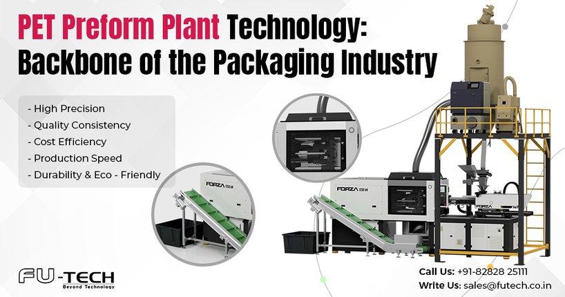 PET Preform Plant Technology: The Backbone of the Packaging Industry