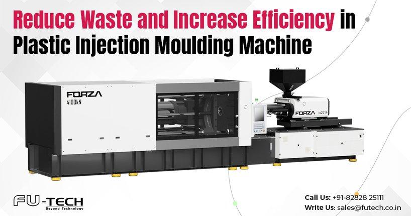 Reduce Waste and Increase Efficiency in Plastic Injection Moulding Machines
